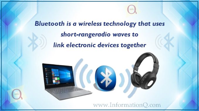 What About Bluetooth? History And How Does Bluetooth Work?